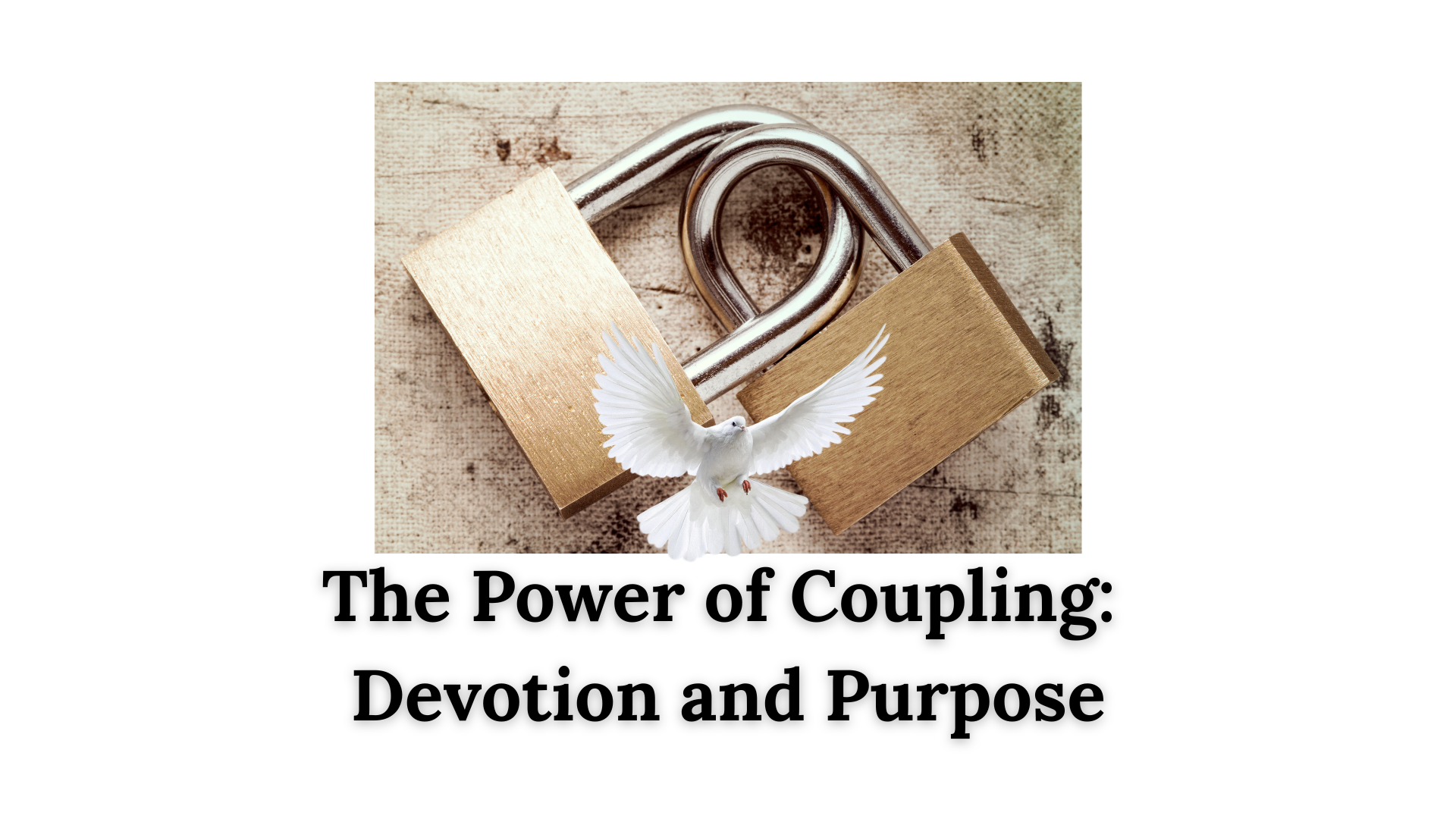The Power of Coupling: Devotion and Purpose